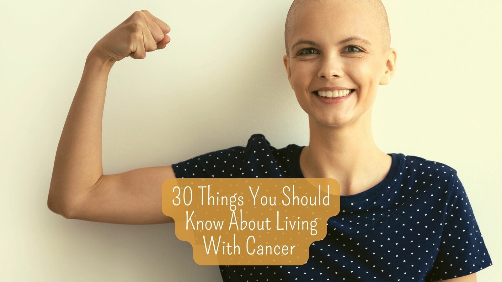 30 Top Tips You Should Know About Living With Cancer